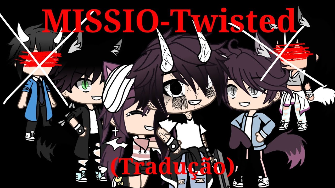 MISSIO Twisted/GLMV/Tradução/ - YouTube