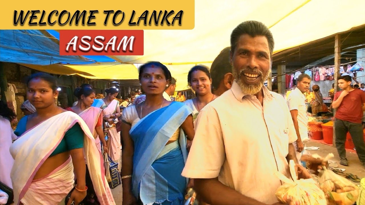 LIFE IN SMALL TOWN OF ASSAM || LANKA BAZAR || - YouTube