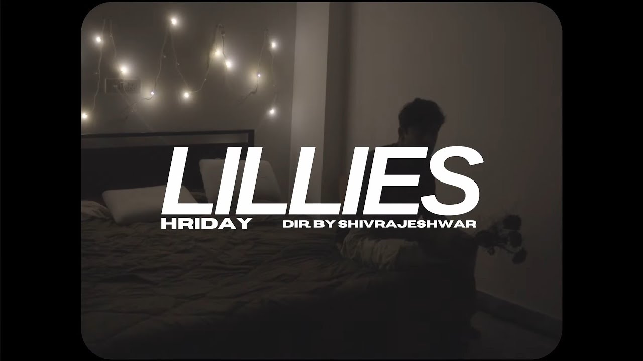 Hriday - Lillies (Official Music Video) - YouTube