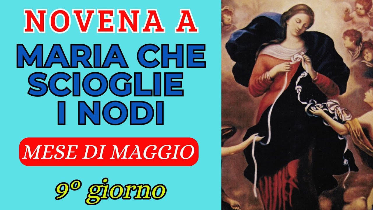 💫 Novena a Maria che scioglie i nodi – 9° Giorno | Preghiera potente di ...
