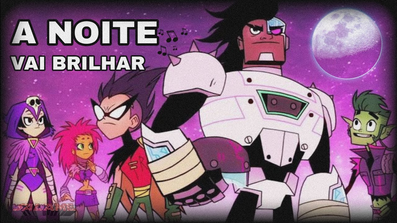 Jovens Titãs Em Ação A Noite Vai Brilhar Salameyb React Youtube