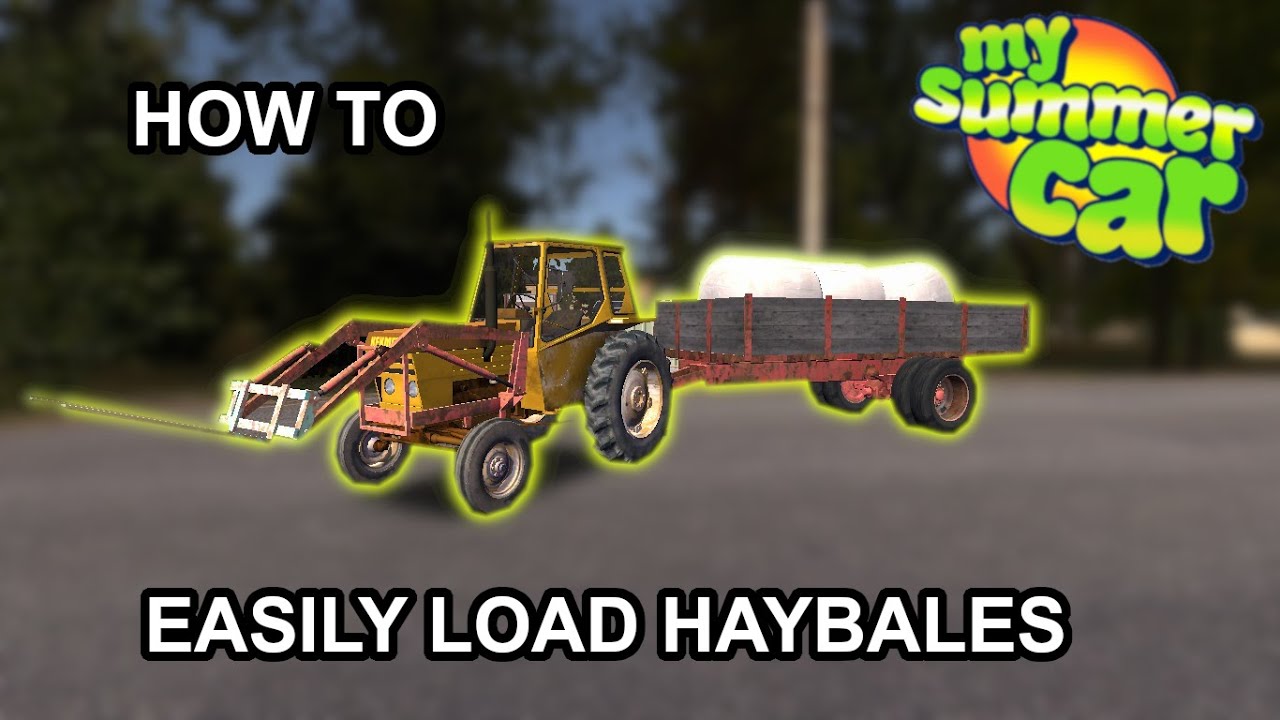 HOW TO EASILY LOAD HAYBALES - My Summer Car Tutorial - YouTube