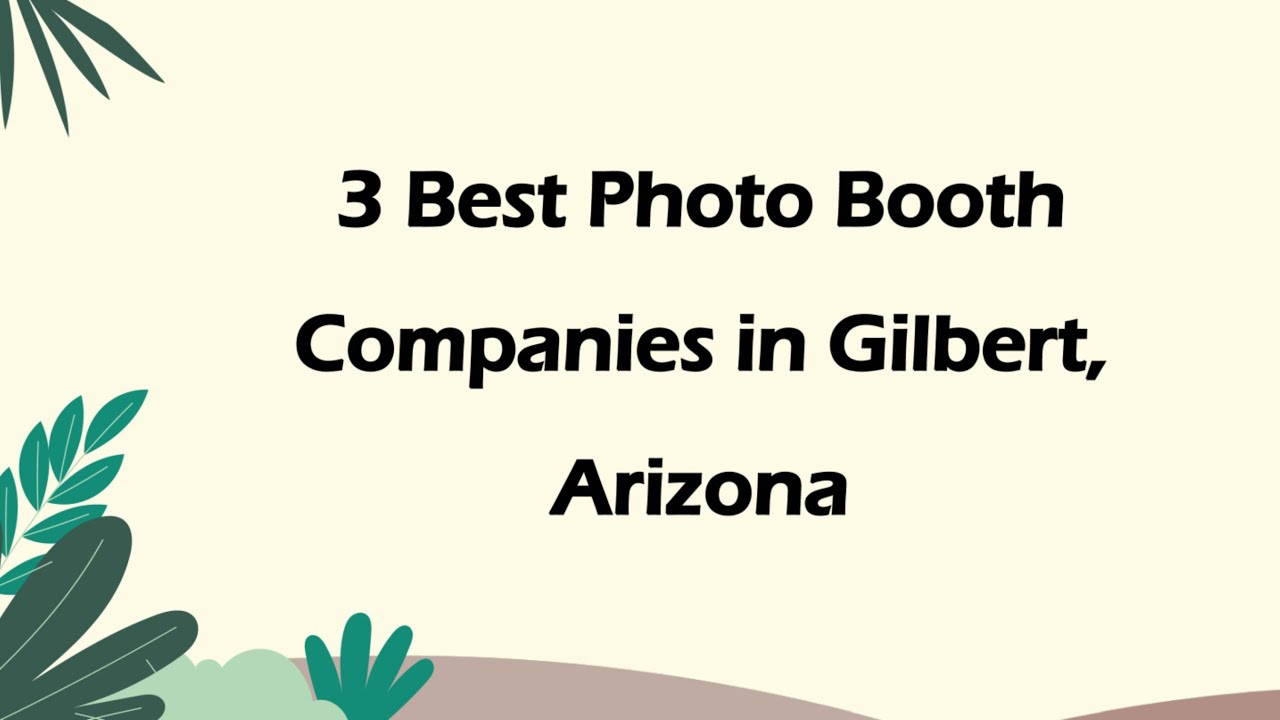 3 Best Photo Booth Companies in Gilbert, Arizona | Photo Booth Services ...