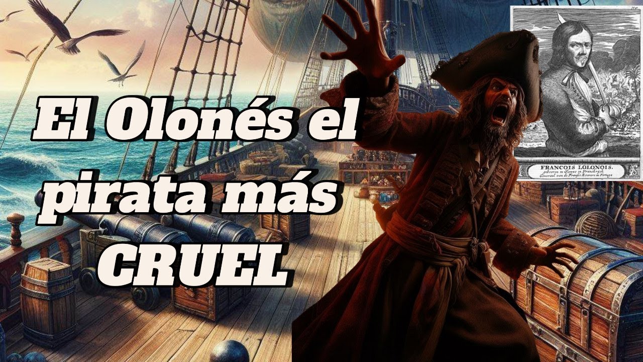 El Pirata Más Infame del Caribe: El Olones, Historia Documental # ...