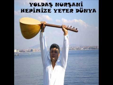 YOLDAŞ NURŞANİ BENİDE DÜŞÜN BENİDE