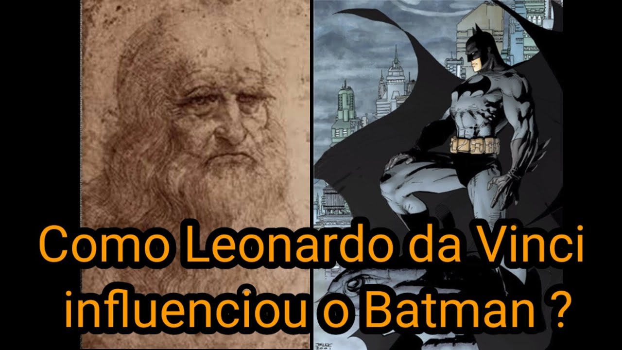 Como Leonardo da Vinci influenciou a criação do Batman - YouTube