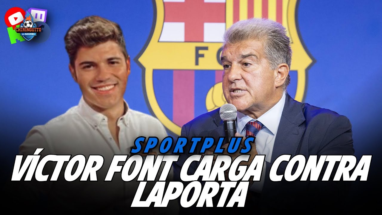 🔥 VÍCTOR FONT CARGA contra LAPORTA | SportPlus con NICO RODRÍGUEZ - YouTube