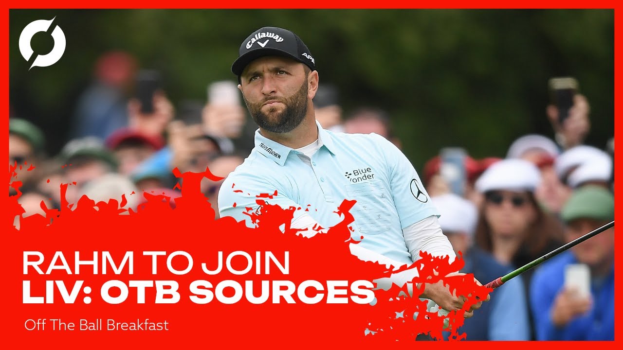 EXCLUSIVE: Jon Rahm joining LIV Golf | Off The Ball Breakfast - YouTube