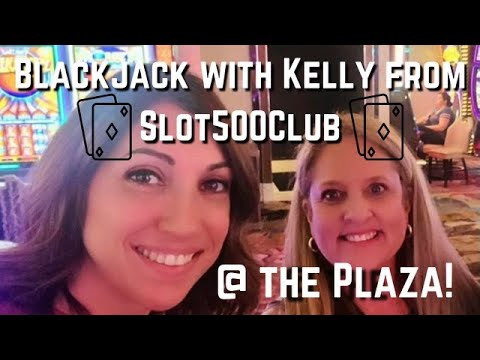 Blackjack Live with Kelly from @Slot500club at the Plaza Las Vegas ...
