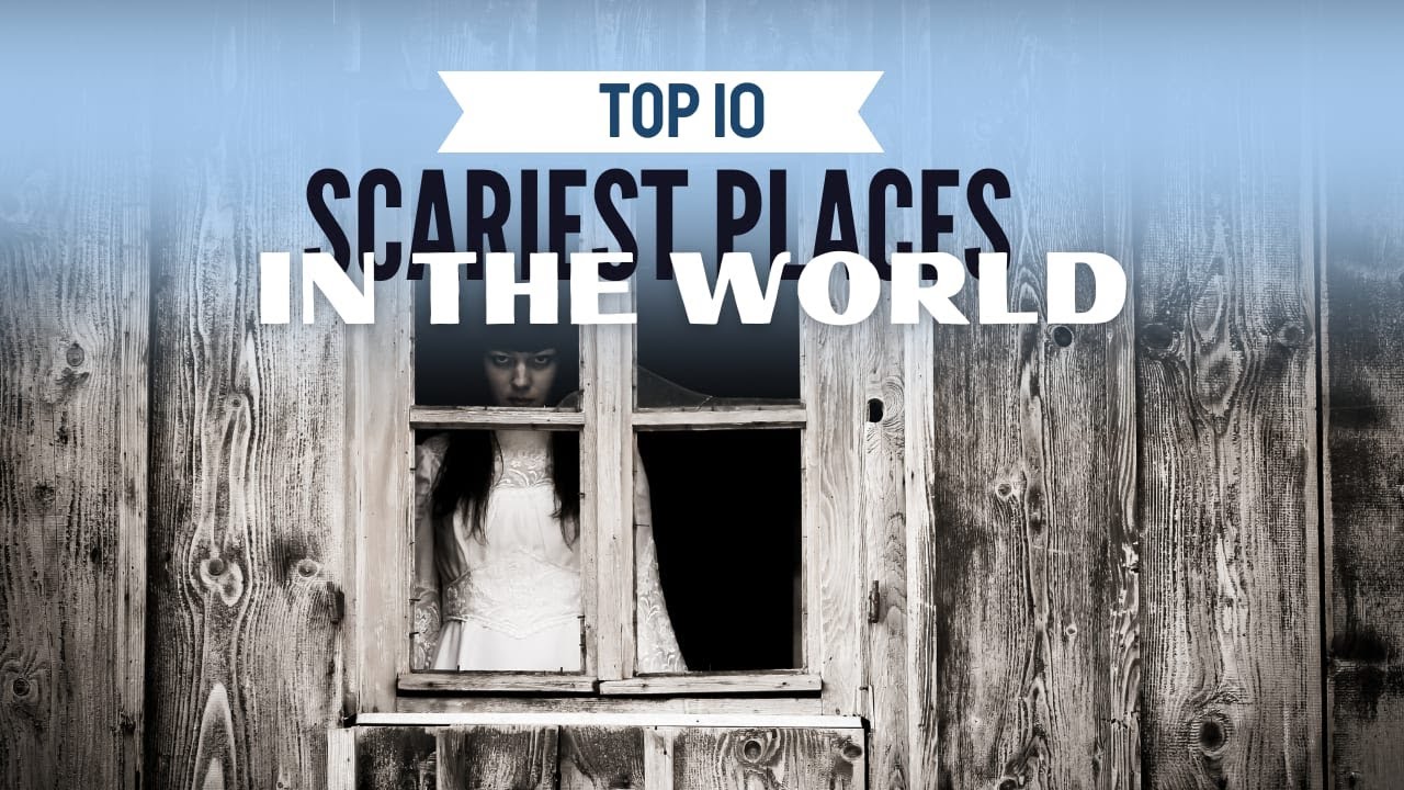 10 of the Scariest Locations That Will Give You Chills... - YouTube
