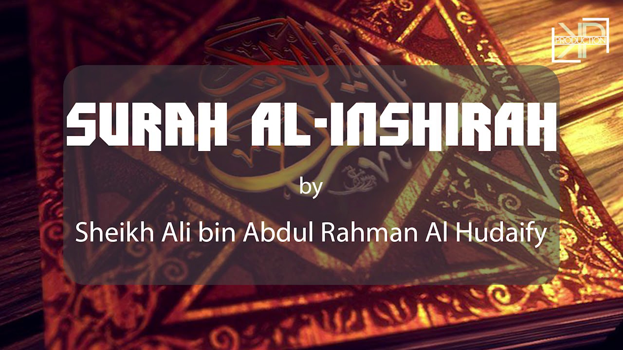 Surah Al Inshirah 94ᴴᴰ Sheikh Ali Al Hudaify Knowledge Production