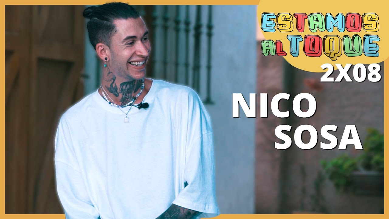 Nico Sosa | 2x08 | ESTAMOS AL TOQUE - YouTube