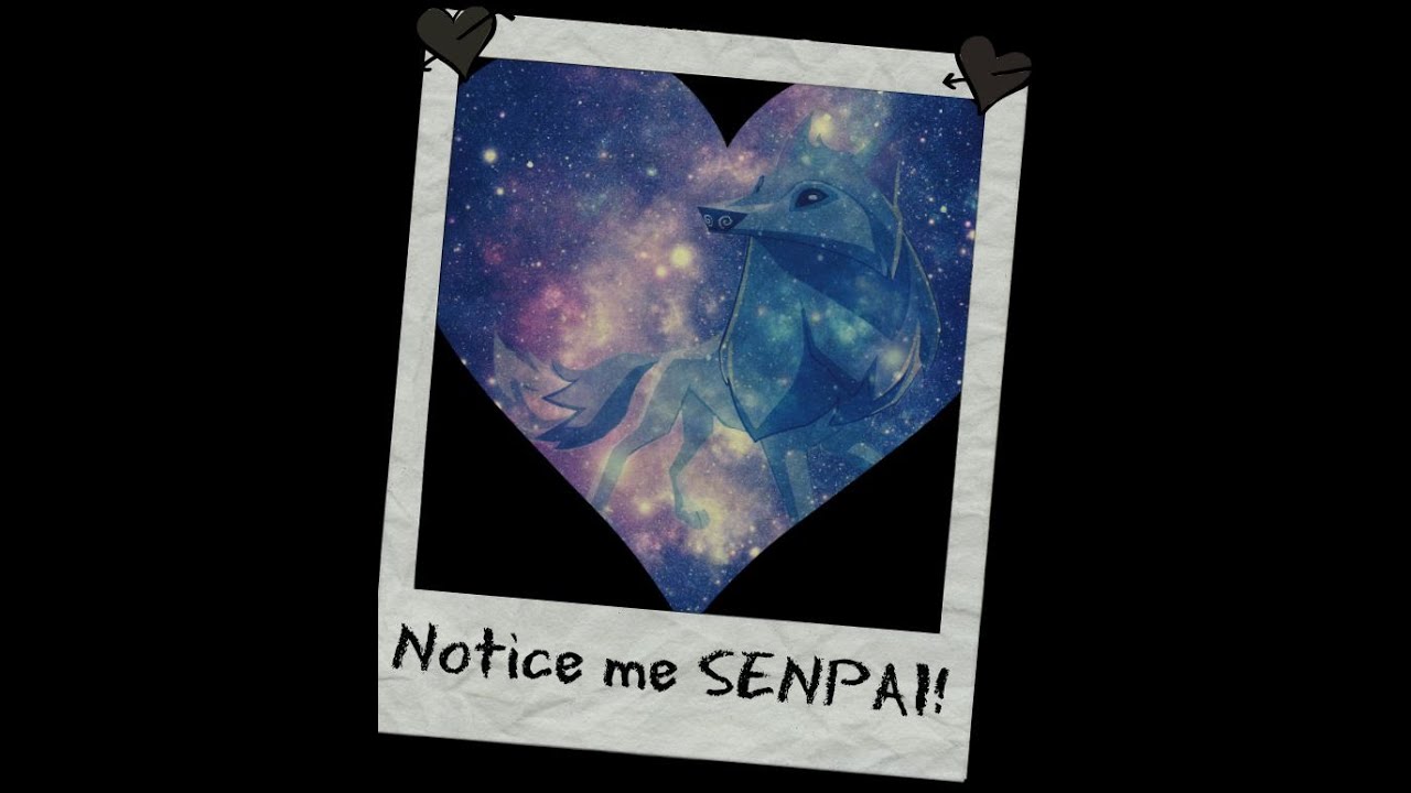 How to make senpai notice you!! - YouTube