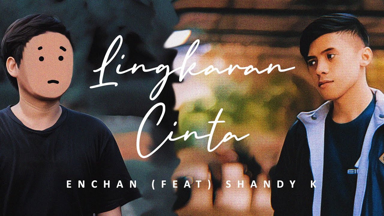 Lingkaran Cinta - Enchan feat. Shandy K (lirik) - YouTube