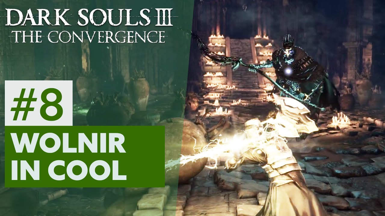 Dark Souls 3: The Convergence #8 | WOLNIR IN COOL - YouTube