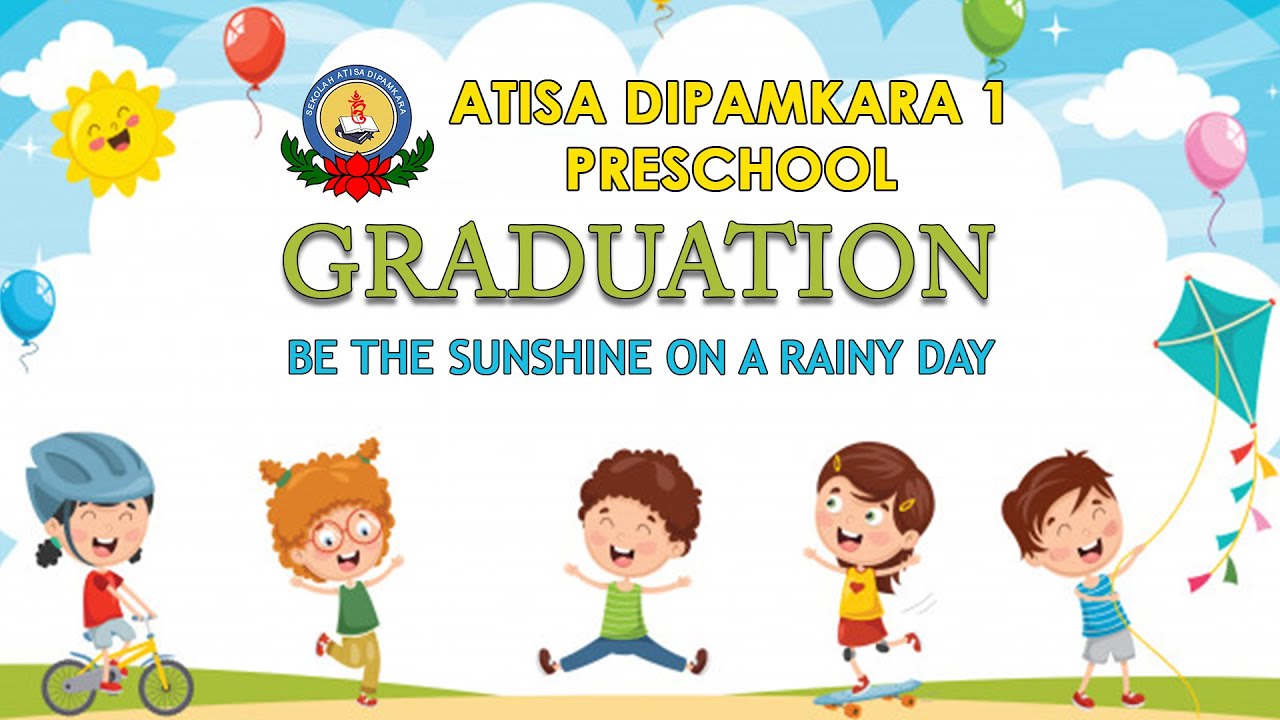 ATISA DIPAMKARA 1 PRESCHOOL GRADUATION "BE THE SUNSINE ON A RAINY DAY ...