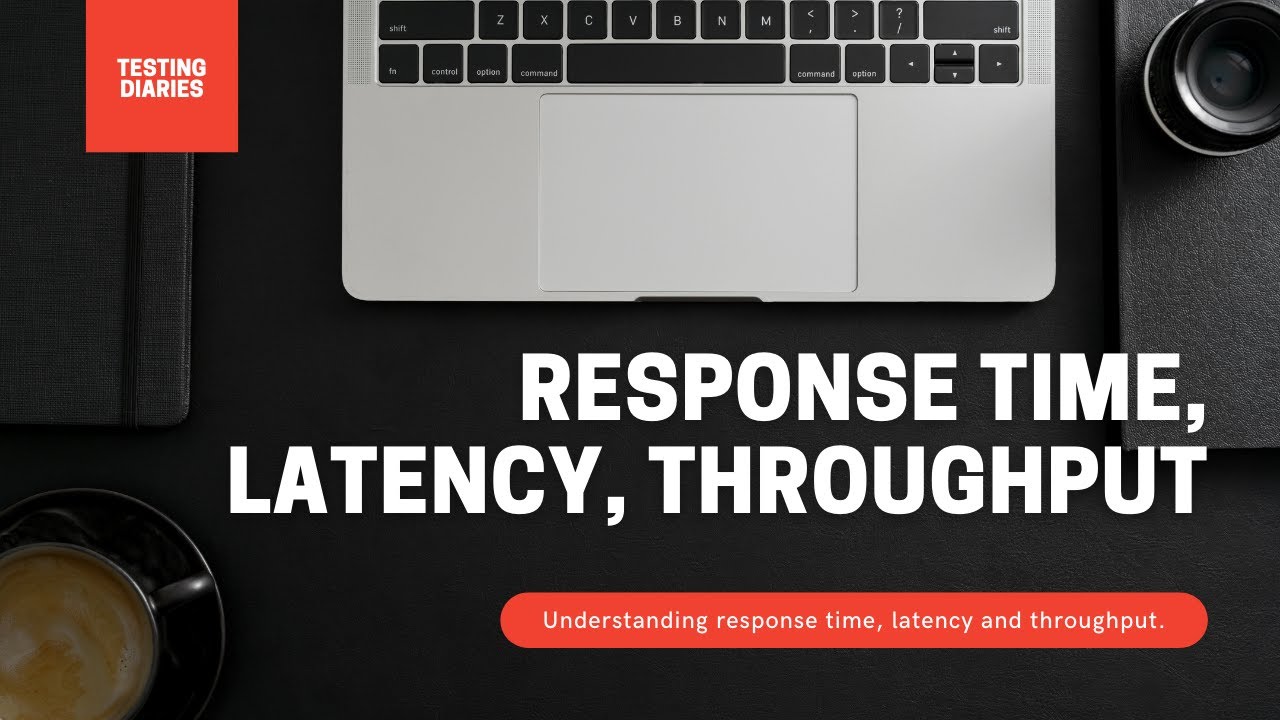 Response Time, Latency and Throughput in Performance Testing - YouTube