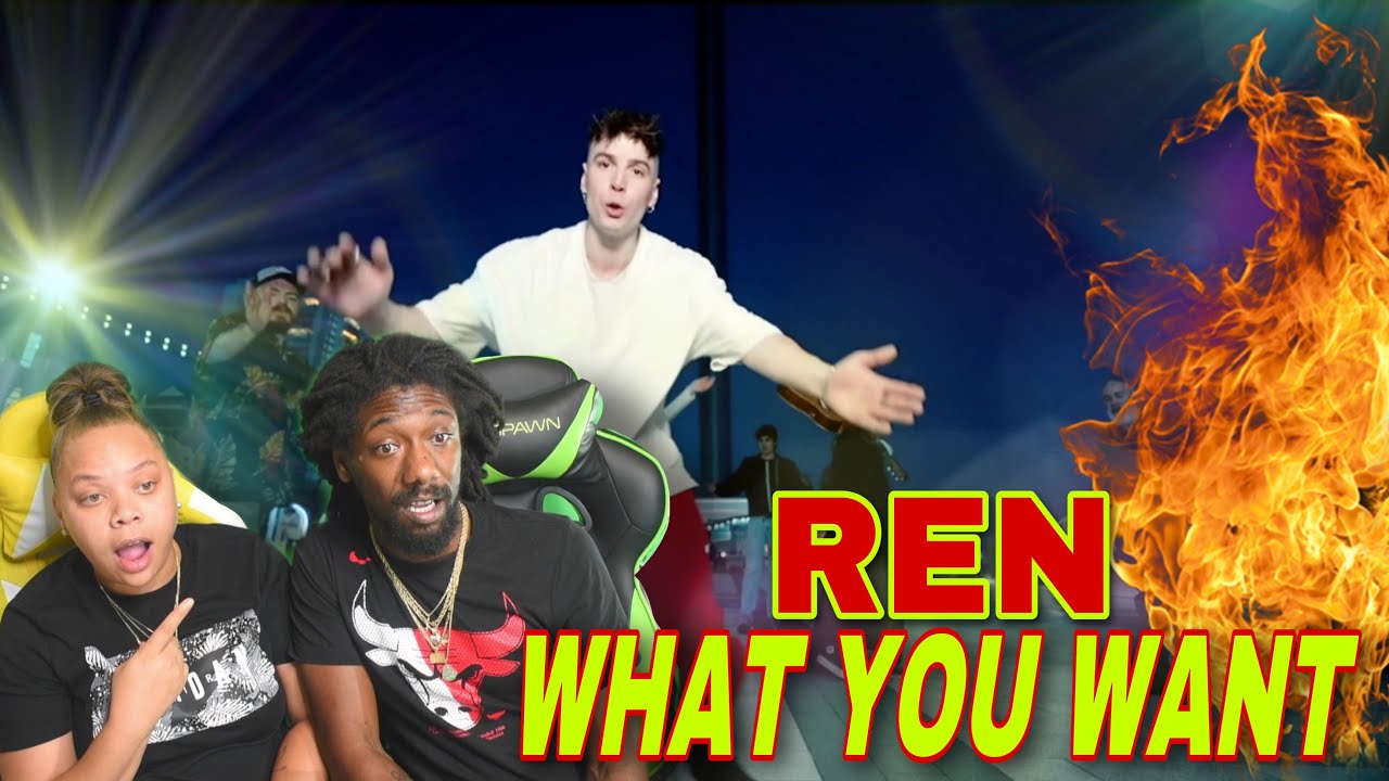 Ren What You Want Reaction Youtube