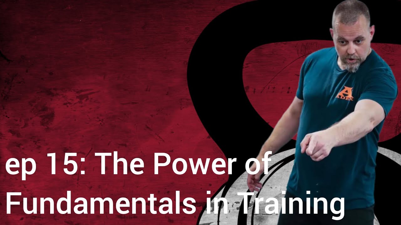 ep 15: The Power of Fundamentals in Training - YouTube