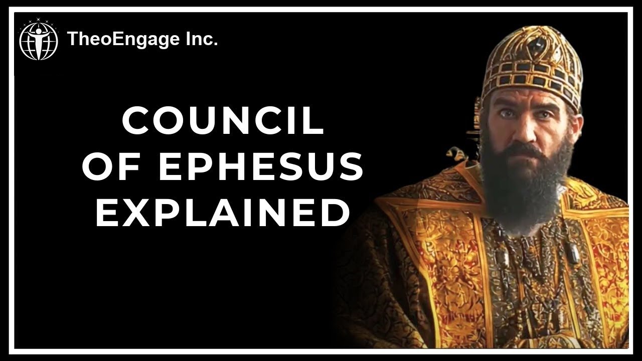 Council of Ephesus Explained: Key Decisions, History, and Impact on ...