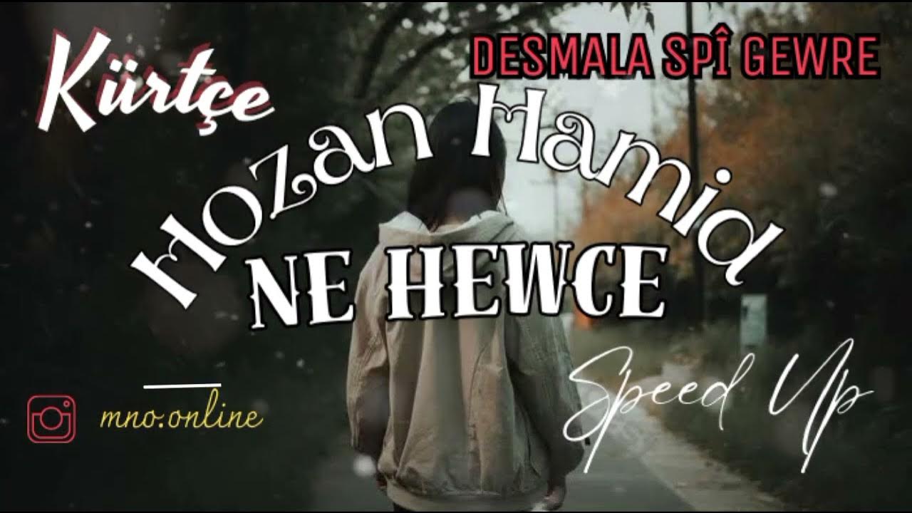 Hozan Hamid - Ne Hewce / Desmala Spî Gewre (Speed Up) - YouTube