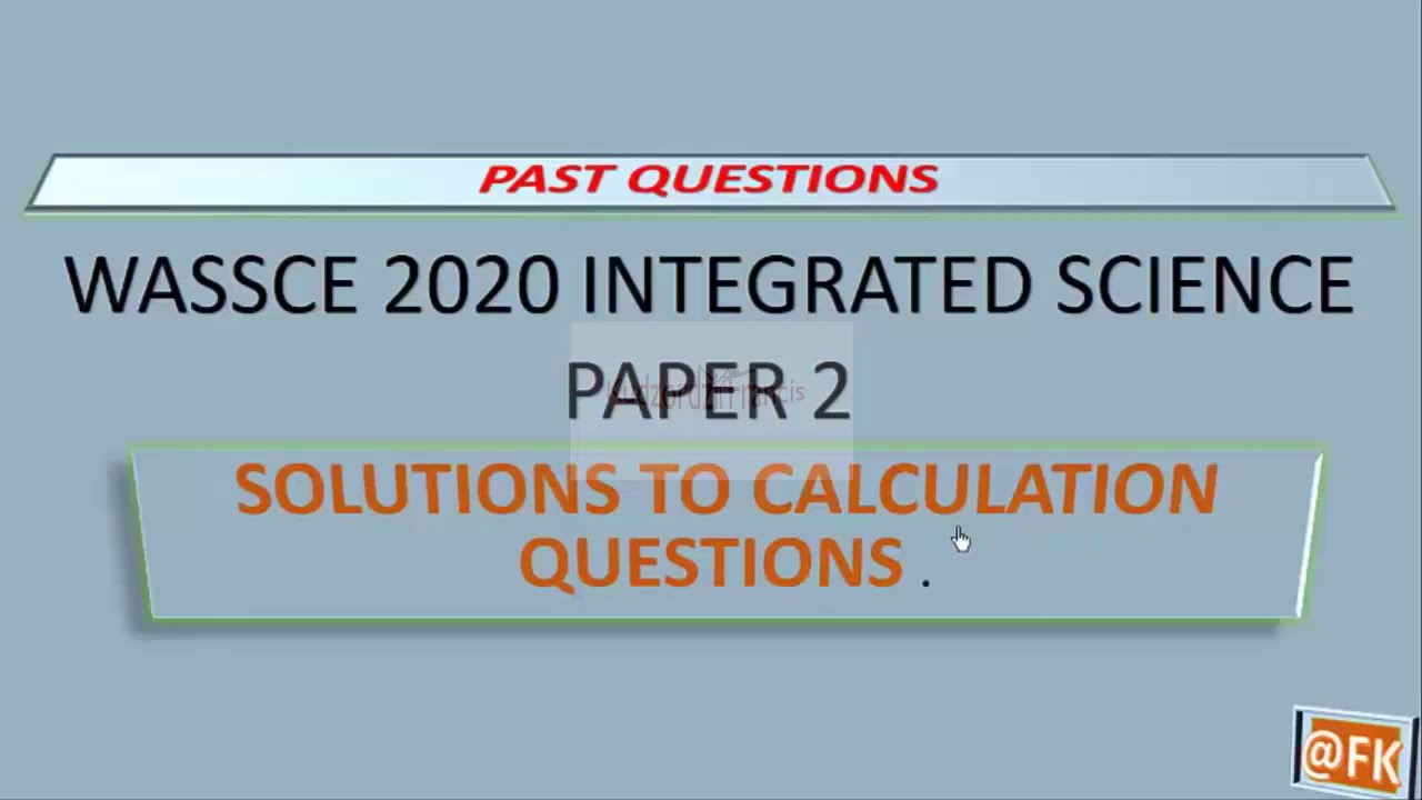 WASSCE 2020 Integrated Science paper 2 All calculations solved - YouTube