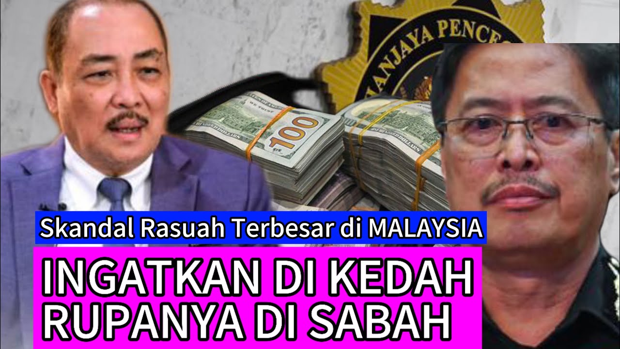 INGATKAN RASUAH 8 ADUN DI KEDAH, RUPANYA DI SABAH PULA!! Ini senarai 8 ADUN TERIMA RASUAH? - YouTube