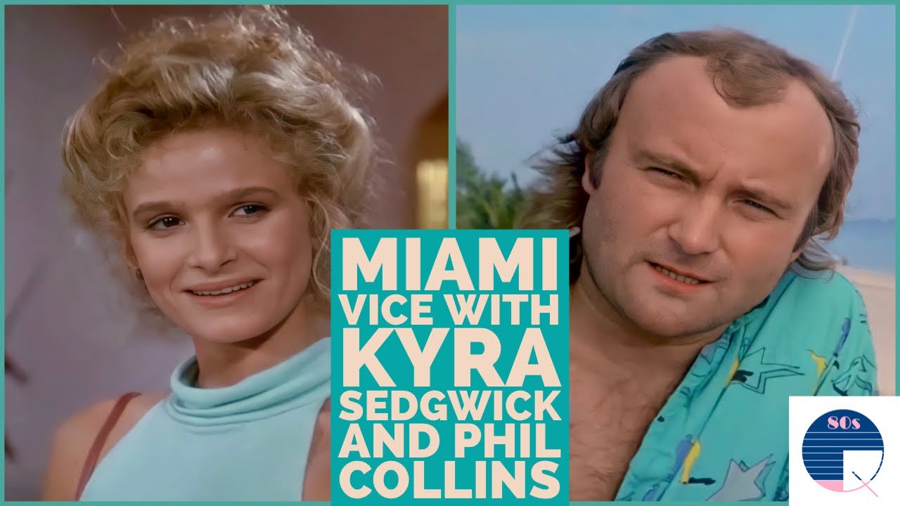 Miami Vice with Kyra Sedgwick and Phil Collins - YouTube