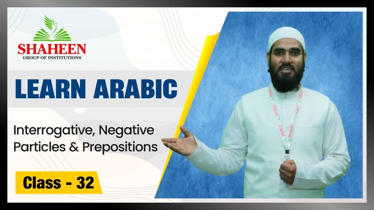 Learn Arabic | Interrogative, Negative Particles & Prepositions | Class ...