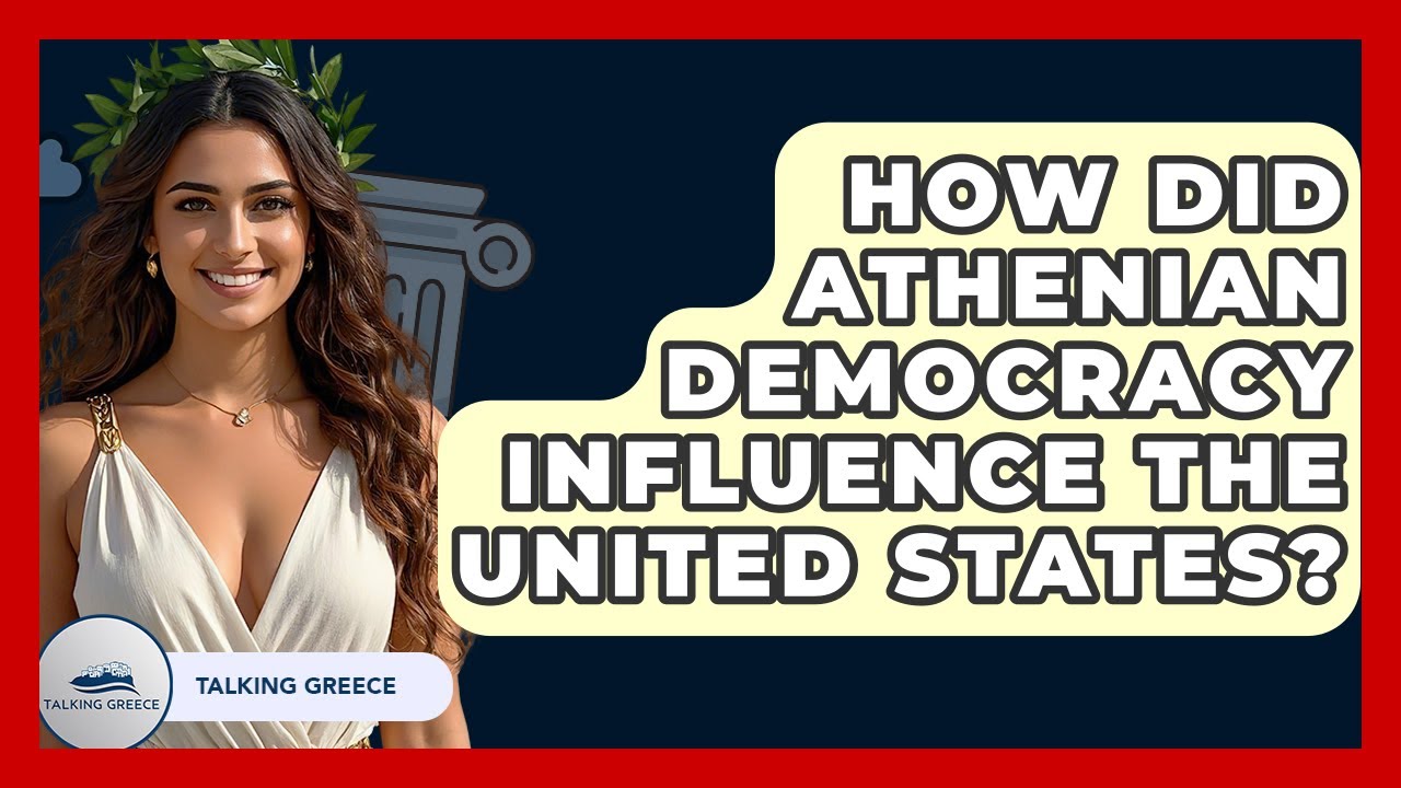 How Did Athenian Democracy Influence The United States? - Talking ...