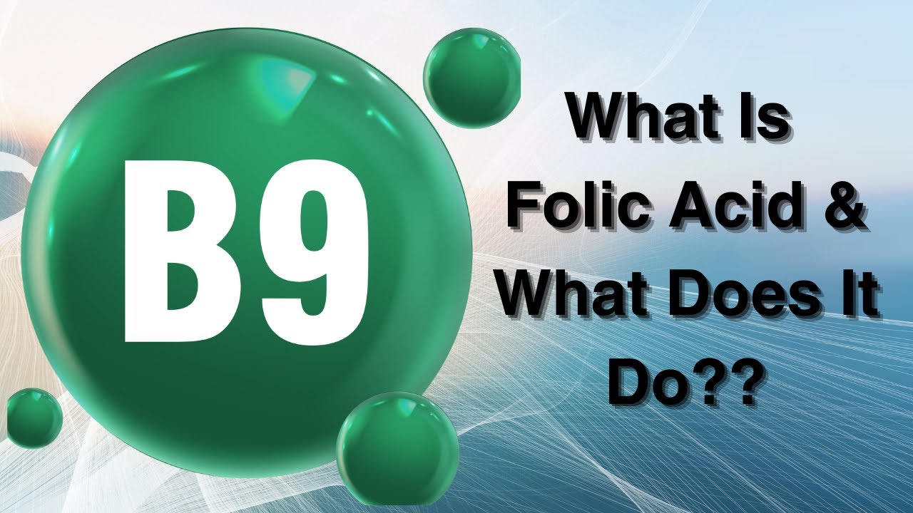 Folic Acid Vitamin B9 What Is Folic Acid And What Does Folic Acid Do