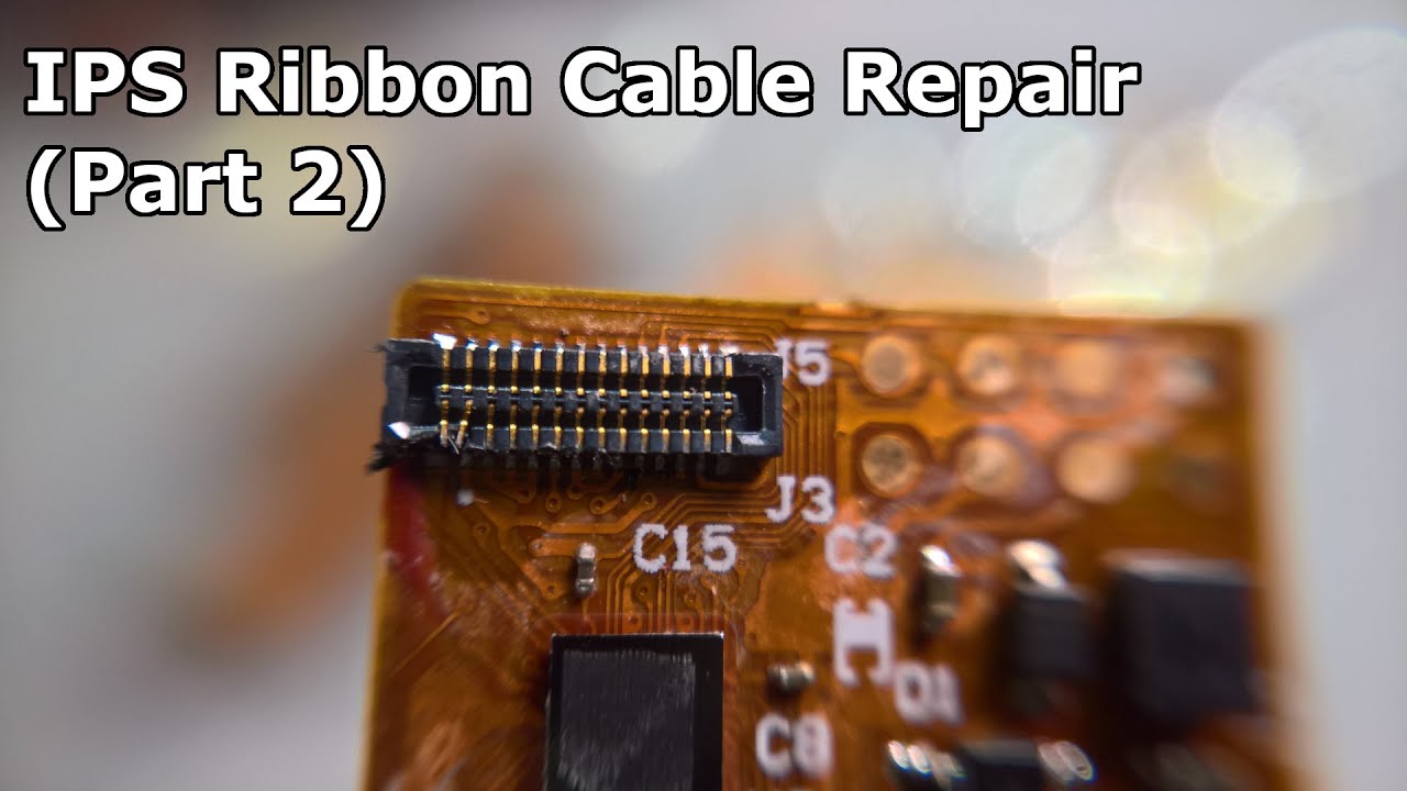 IPS Kit Ribbon Repair (Part 2 of 2) - YouTube
