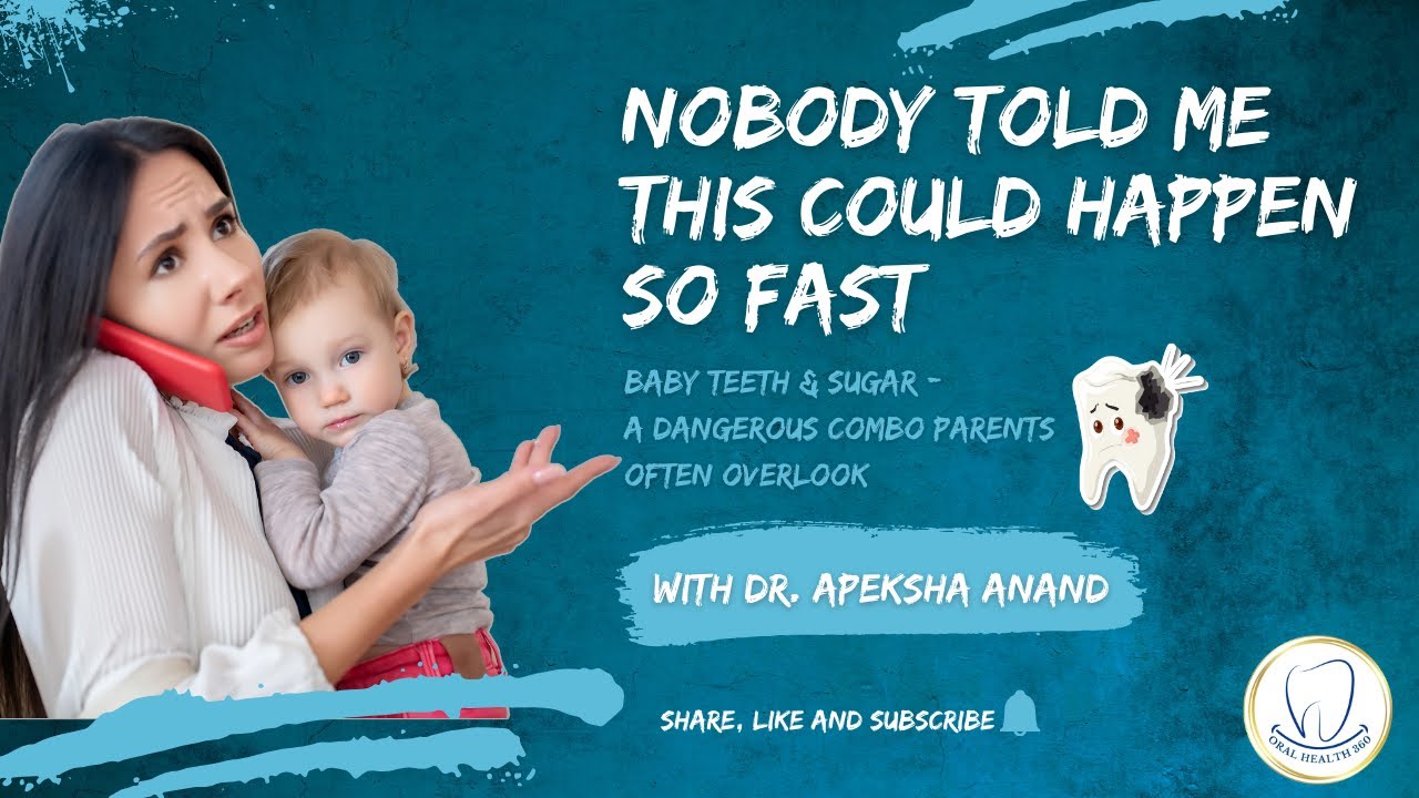 Baby Teeth & Sugar The Hidden Risk Parents Must Know #oralhealth360 ...