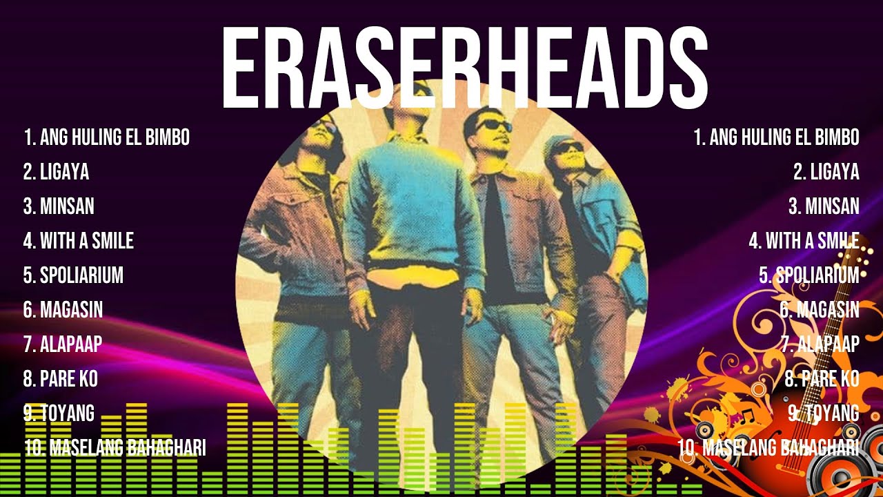 The Best Hits Songs of Eraserheads Playlist Ever ~ Greatest Hits Of ...