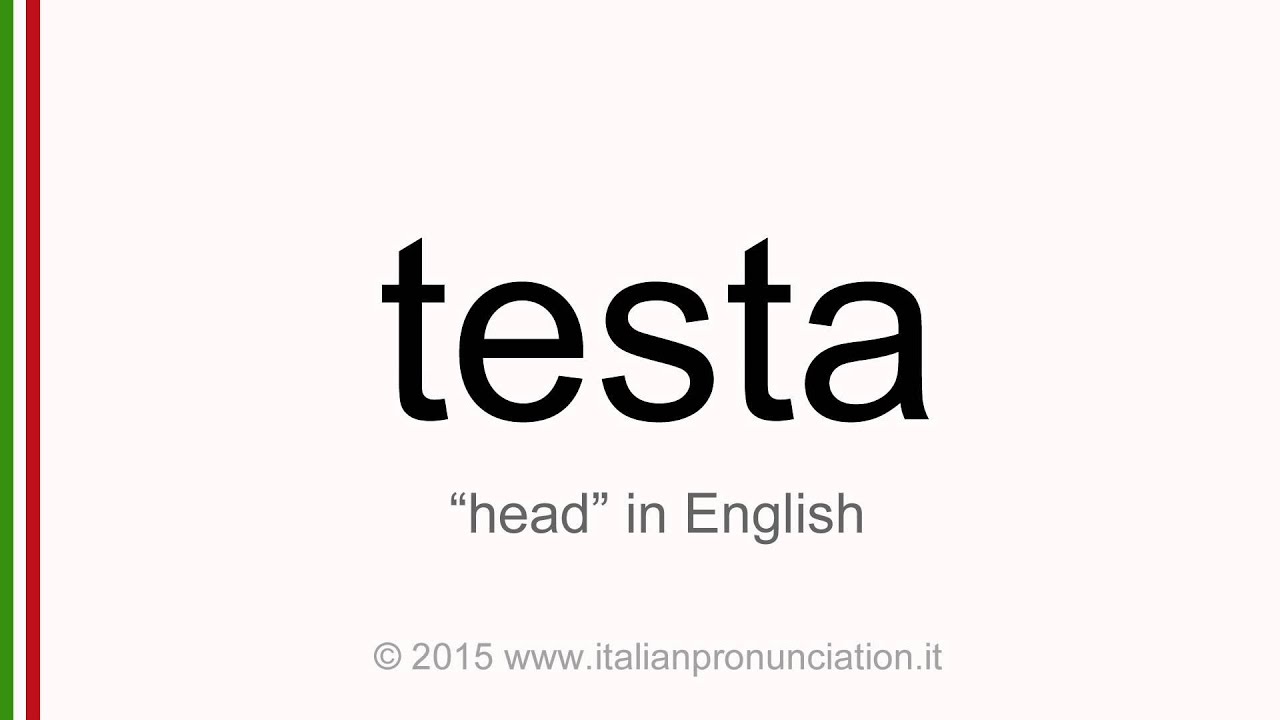 Correct Italian pronunciation of testa, head - YouTube