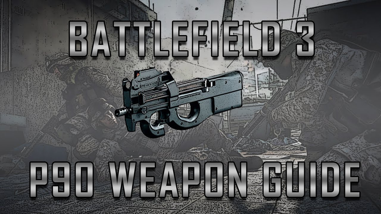 BF3: Weapon guide - P90 - YouTube