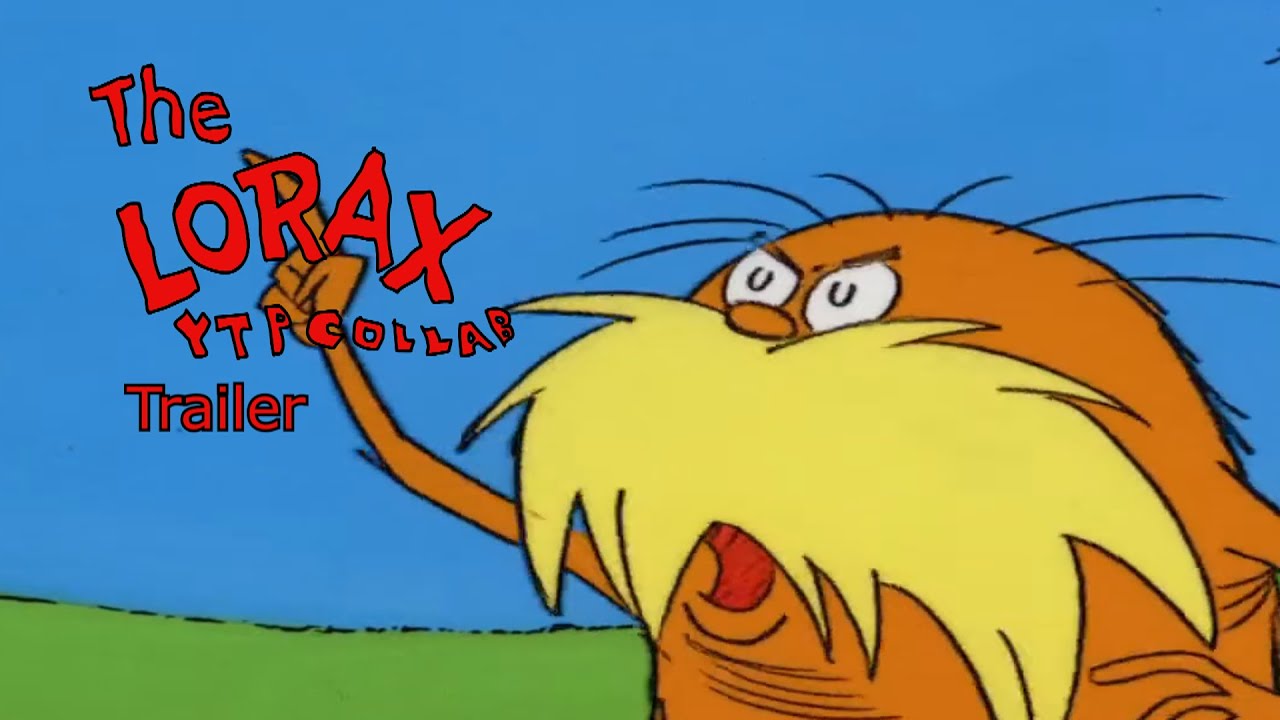 The Lorax YTP Collab Trailer - YouTube