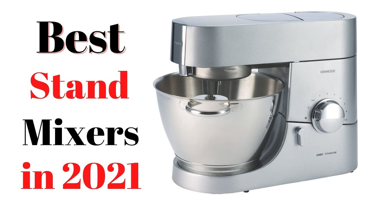 Top 7 Best Stand Mixers of [2021] - YouTube