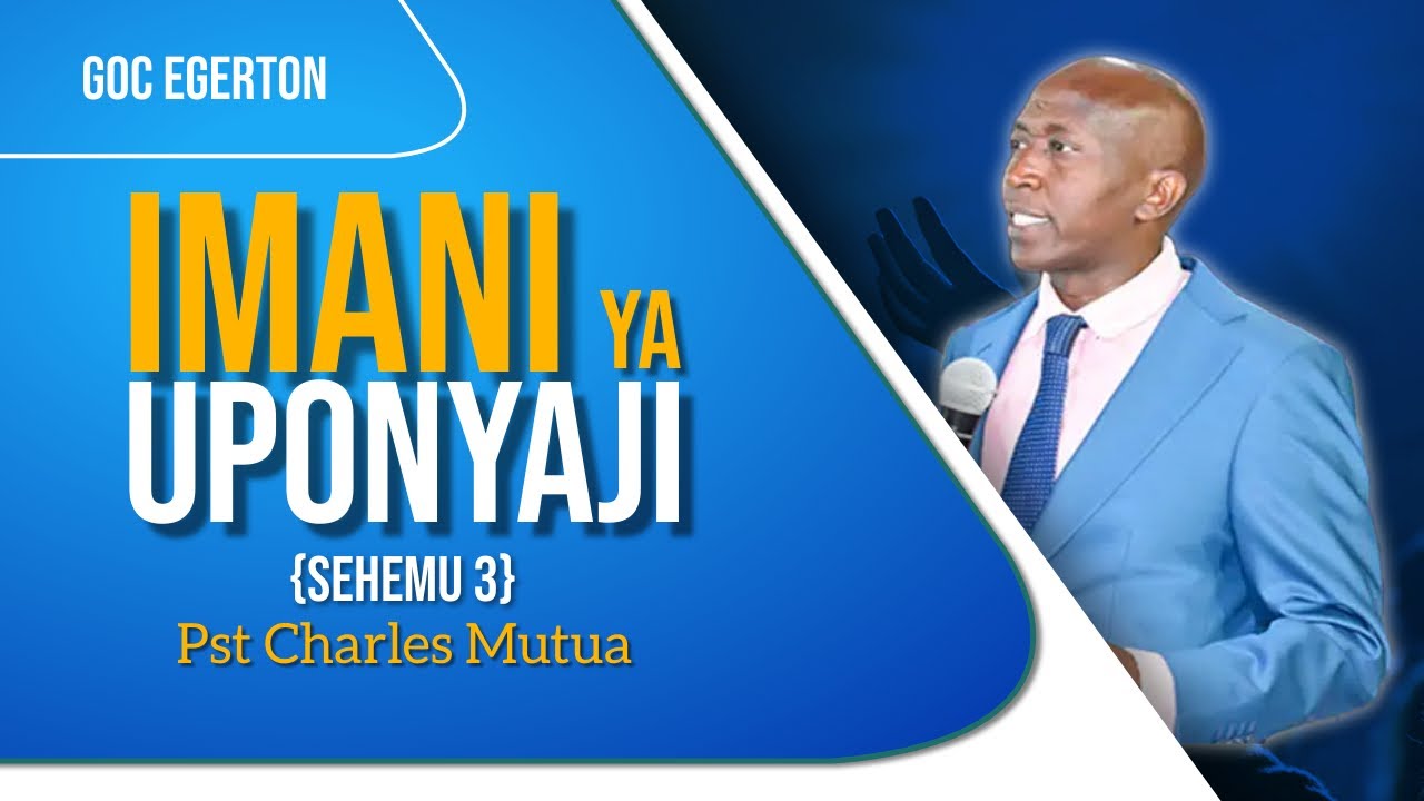 Imani ya Uponyaji (Sehemu 3) || Pastor Charles Mutua || 26th March 2023 ...