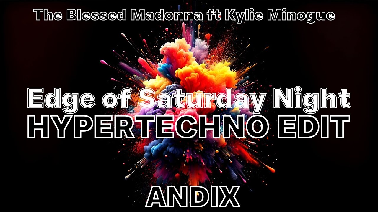 The Blessed Madonna ft Kylie Minogue - Edge of Saturday Night (ANDIX ...