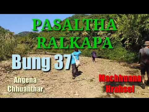 PASALTHA RALKAPA 37. by- Machhuana Hrahsel - YouTube