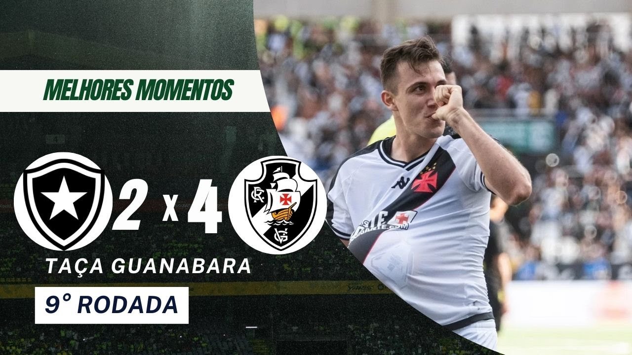 MELHORES MOMENTOS DE BOTAFOGO 2 X 4 VASCO DA GAMA CAMPEONATO CARIOCA DE ...