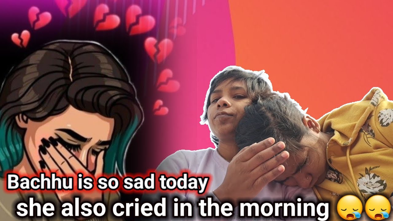 Bachhu is so sad today she also cried 😥 in the morning #dailyvlog - YouTube