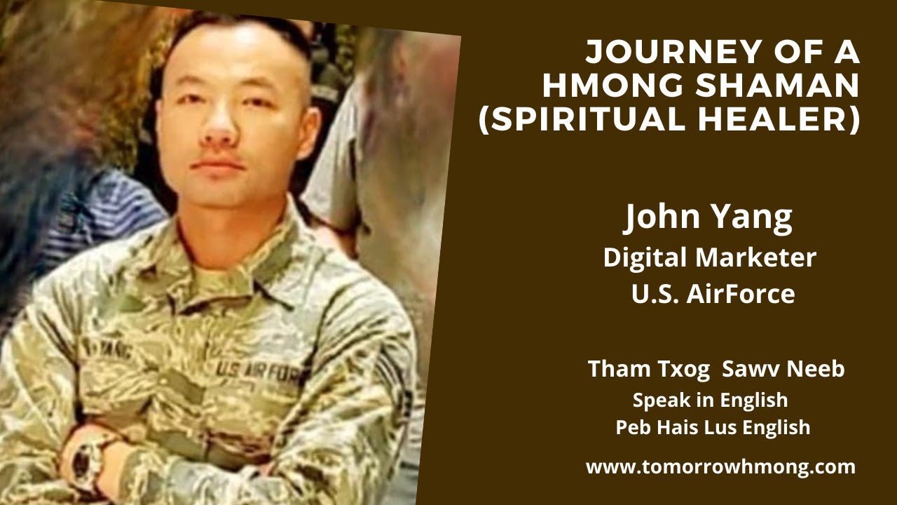 EP13: THE JOURNEY OF A HMONG SPIRITUAL & ENERGY HEALER-JOHN B YANG ...