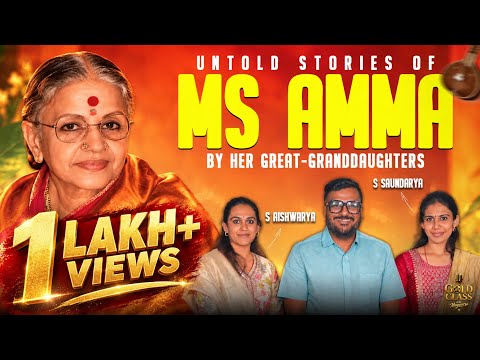 Untold Stories of M S Subbalakshmi | Aishwarya & Saundarya | Gold Class | RJ Mayuurra