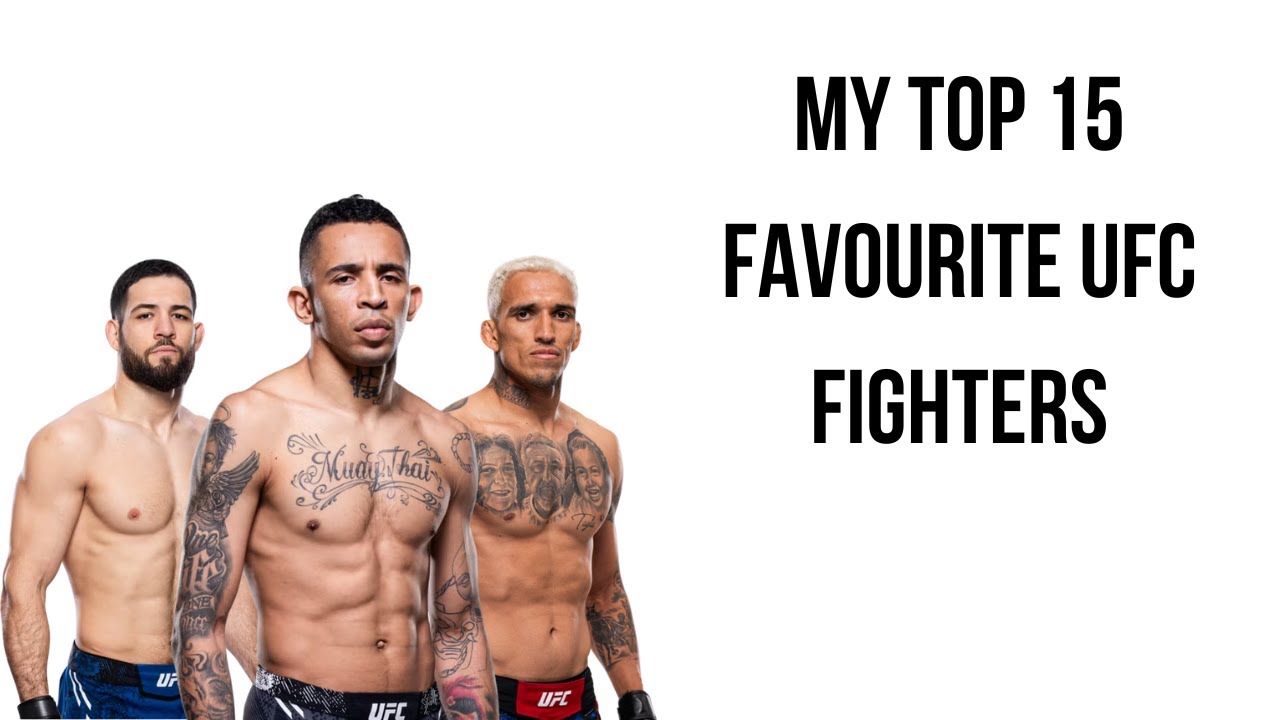 My Official Top 15 Favourite UFC Fighters List - YouTube