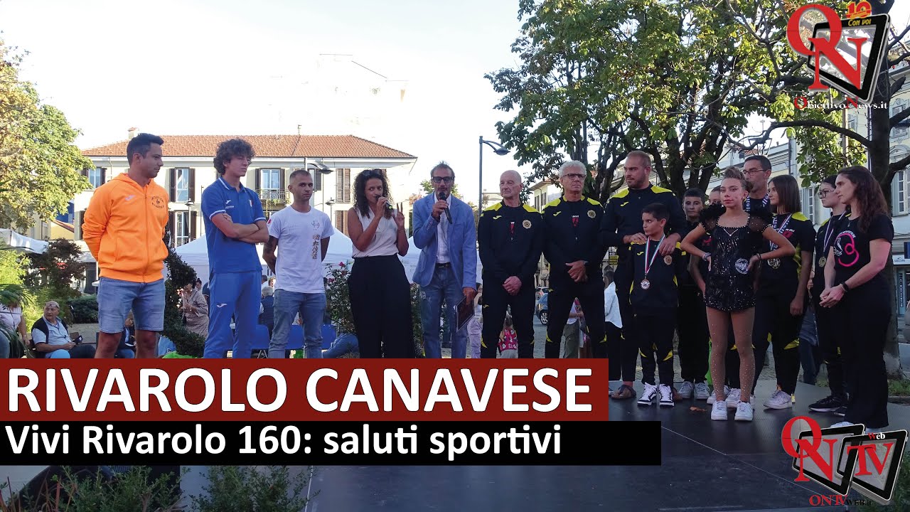 RIVAROLO CANAVESE - Vivi Rivarolo 160: Saluti Sportivi - YouTube