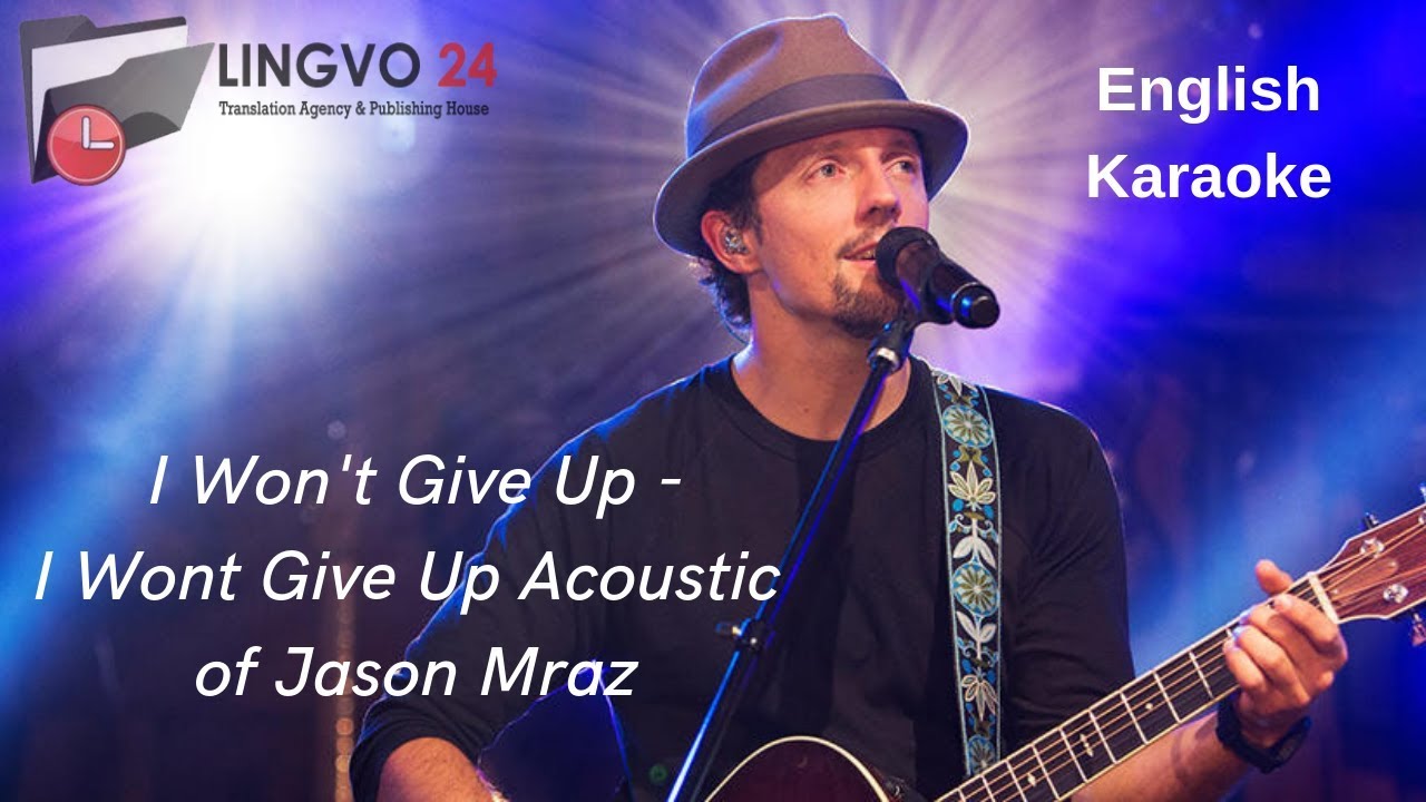 English Karaoke. I Won't Give Up - I Wont Give Up Acoustic of Jason ...