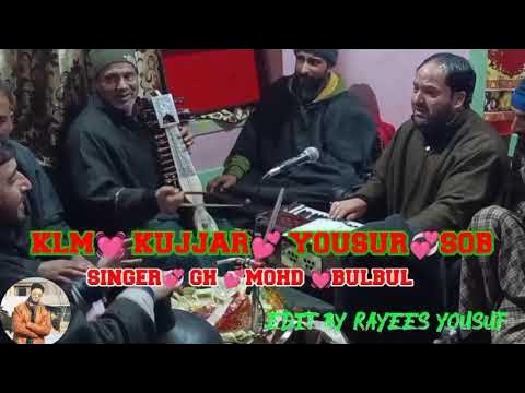 KLM ......KUJJAR,...... YOUSUF ,.,......SOB .....SINGER GH MOHD BULBUL... - YouTube