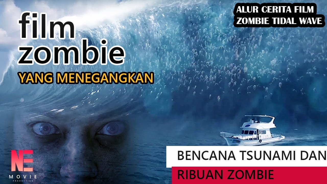 BENCANA TSUNAMI MEMBAWA RIBUAN ZOMBIE | Alur cerita Film Zombie Tidal ...